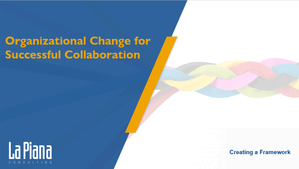 Organizational Change for Successful Collaboration - La Piana